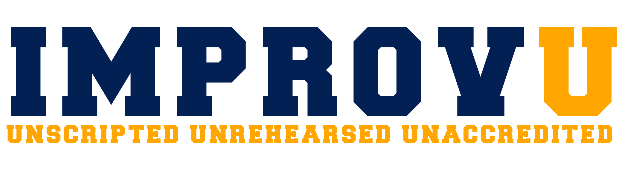 Unscripted. Unrehearsed. Unaccredited. - Improv U